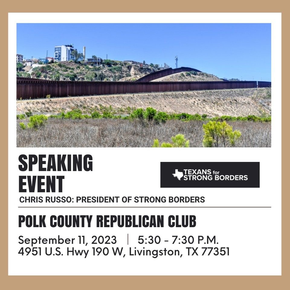 Polk County Republican Club - Texans for Strong Borders